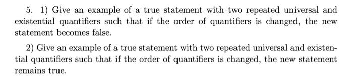 Solved 5. 1) Give an example of a true statement with two | Chegg.com