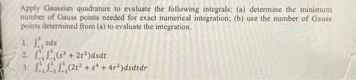 Solved Apply Gaussian quadrature to evaluate the following | Chegg.com