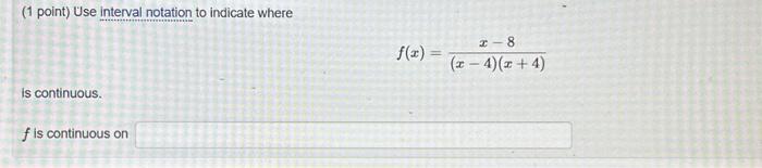 Solved (1 point) Use interval notation to indicate where | Chegg.com