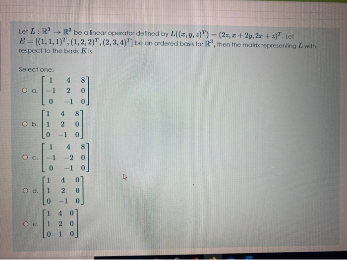 Solved Let L: R3 → R be a linear operator defined by | Chegg.com Solved Let L: R3 → R be a linear operator defined by | Chegg.com