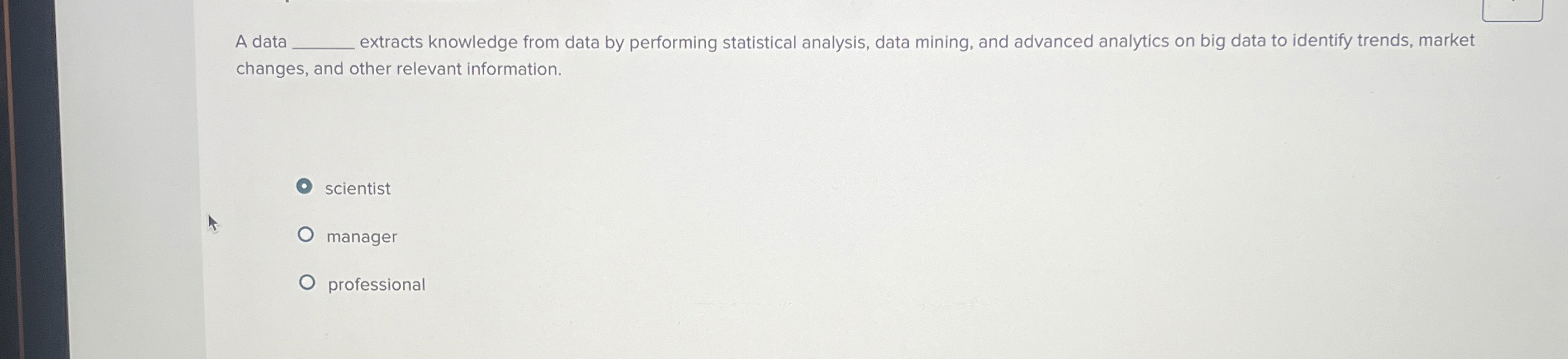 Solved A data ﻿extracts knowledge from data by performing | Chegg.com