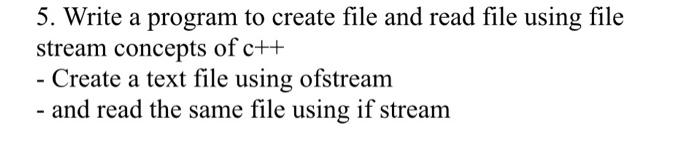 Solved 5 Write A Program To Create File And Read File Using