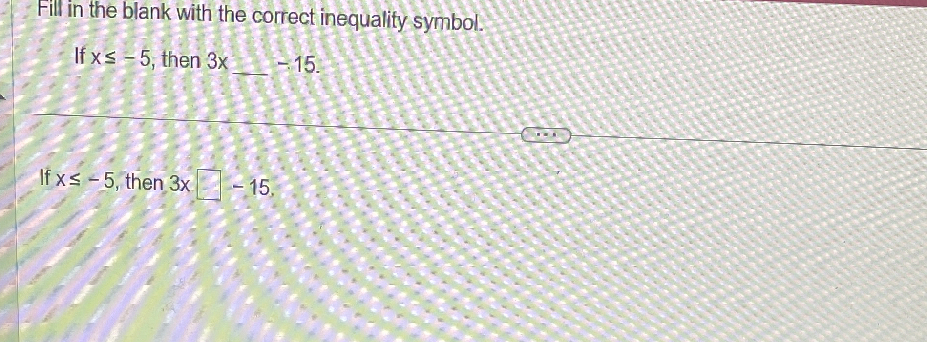 Solved Fill in the blank with the correct inequality | Chegg.com