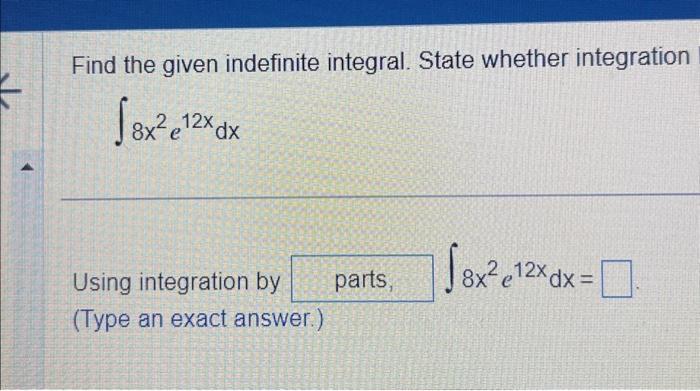Solved Find the given indefinite integral. State whether | Chegg.com