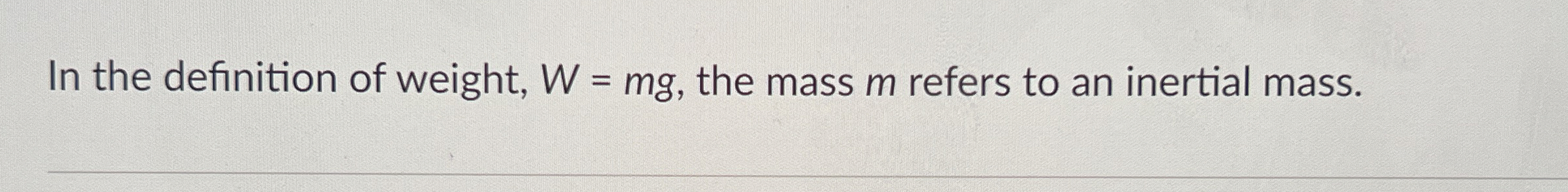 Solved In the definition of weight, W=mg, ﻿the mass m | Chegg.com