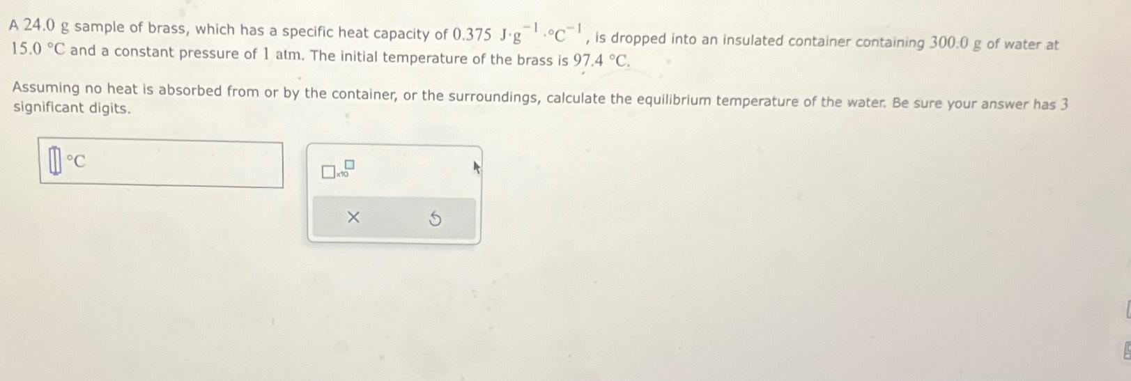 Solved A 24.0g ﻿sample of brass, which has a specific heat | Chegg.com