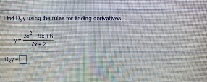 Solved Find Dxy using the rules for finding derivatives 3x2 | Chegg.com