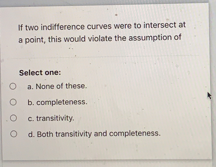 Solved If two indifference curves were to intersect at a | Chegg.com