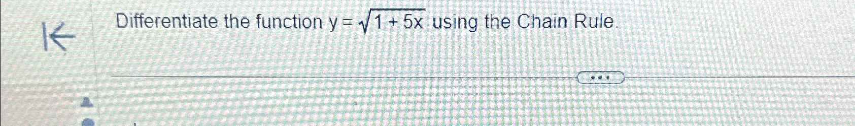 Solved Differentiate the function y=1+5x2 ﻿using the Chain | Chegg.com