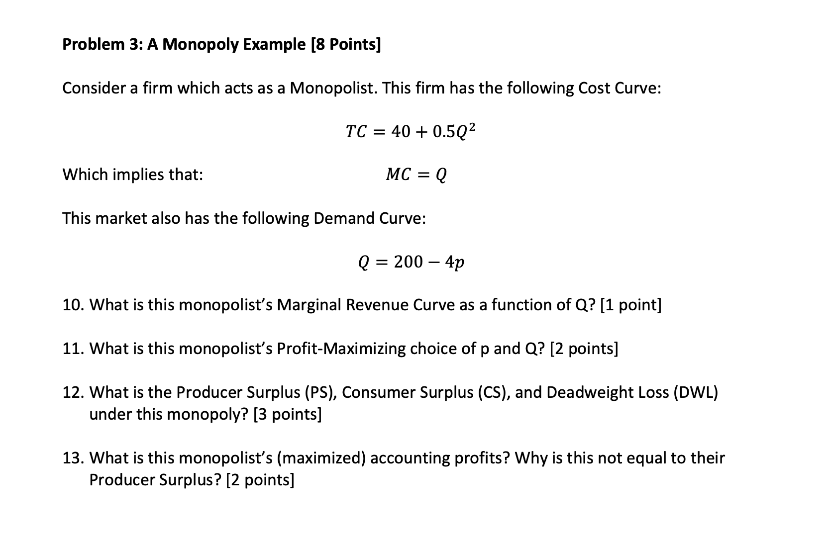 Solved Problem 3: A Monopoly Example [8 ﻿Points]Consider a | Chegg.com