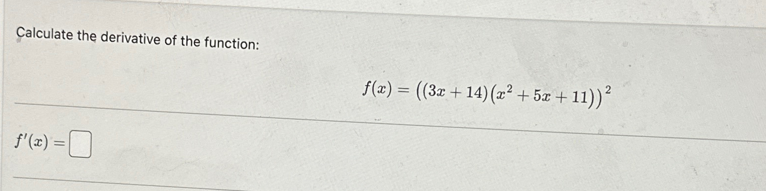 Solved Calculate the derivative of the | Chegg.com