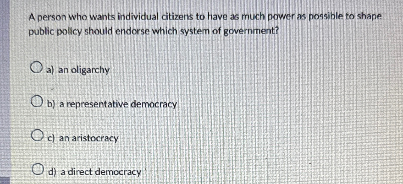 Solved A person who wants individual citizens to have as | Chegg.com