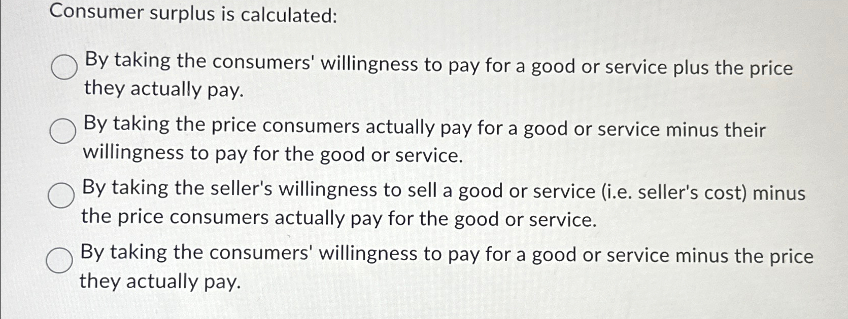 Solved Consumer surplus is calculated:By taking the | Chegg.com