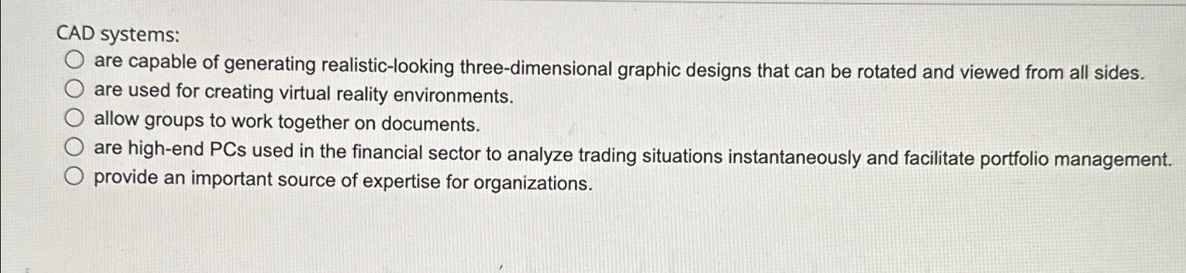 Solved CAD systems:are capable of generating | Chegg.com