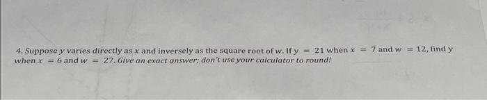 Solved 4. Suppose y varies directly as x and inversely as | Chegg.com