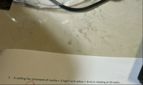 Solved A ceiling fan (moment of inertia =.5kgm2 ﻿and radius | Chegg.com