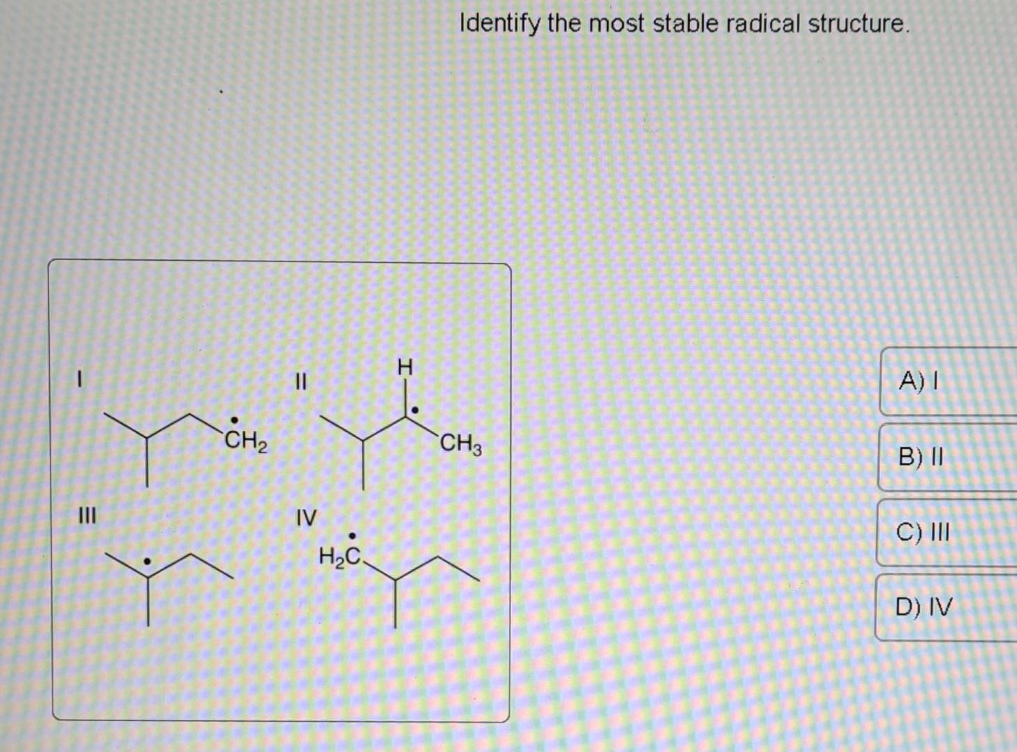Solved Identify the most stable radical structure.Rank the | Chegg.com