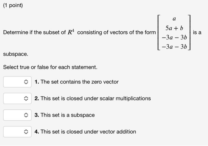 Solved (1 point) Determine if the subset of R4 consisting of | Chegg.com