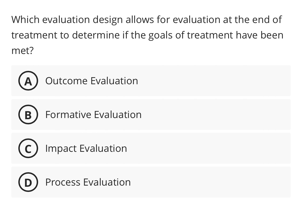 Solved Which evaluation design allows for evaluation at the | Chegg.com