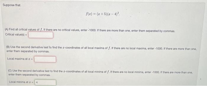 Solved Suppose that f(x)=(x+5)(x−4)2 (A) Find all critical | Chegg.com