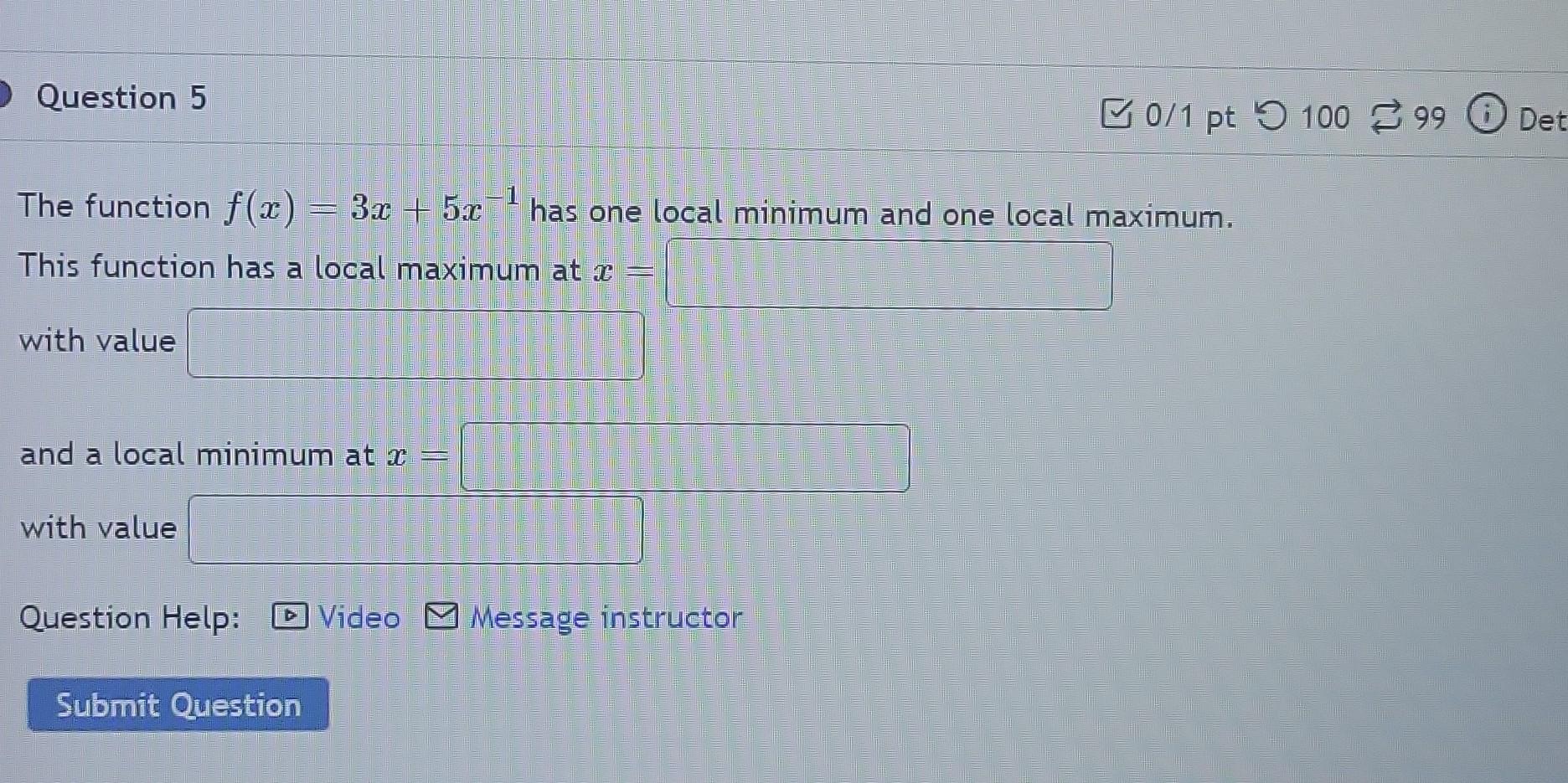Solved The function f(x)=3x+5x−1 has one local minimum and | Chegg.com