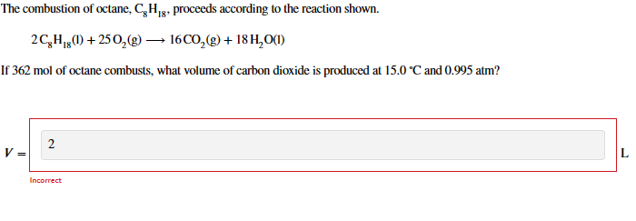 Solved The combustion of octane, C8H18, ﻿proceeds according | Chegg.com