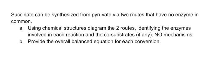 Solved Succinate can be synthesized from pyruvate via two | Chegg.com