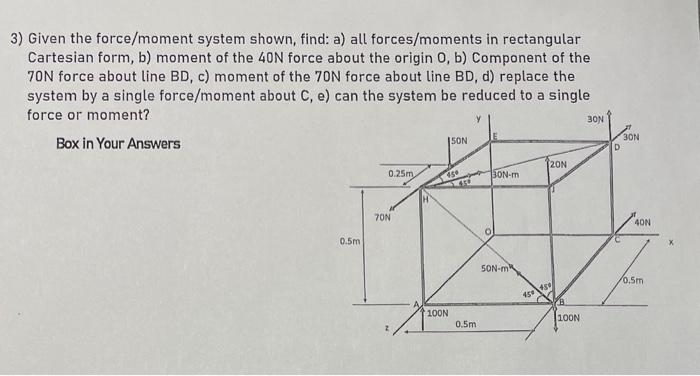 Solved 3) Given the force/moment system shown, find: a) all | Chegg.com