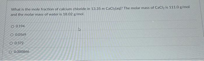 What is the mole fraction of calcium chloride in | Chegg.com