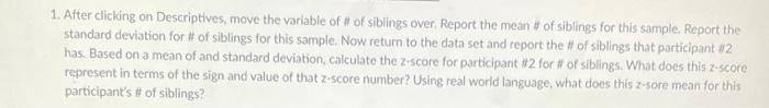 Solved 1. After clicking on Descriptives, move the variable | Chegg.com