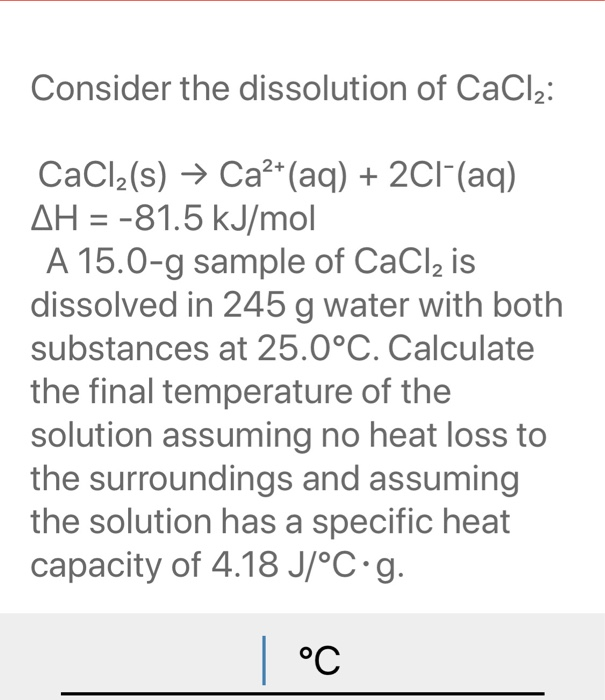 Solved Consider the dissolution of CaCl2: CaCl2(s) → Ca2+ | Chegg.com