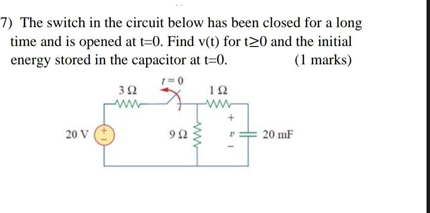 Solved 7) The switch in the circuit below has been closed | Chegg.com