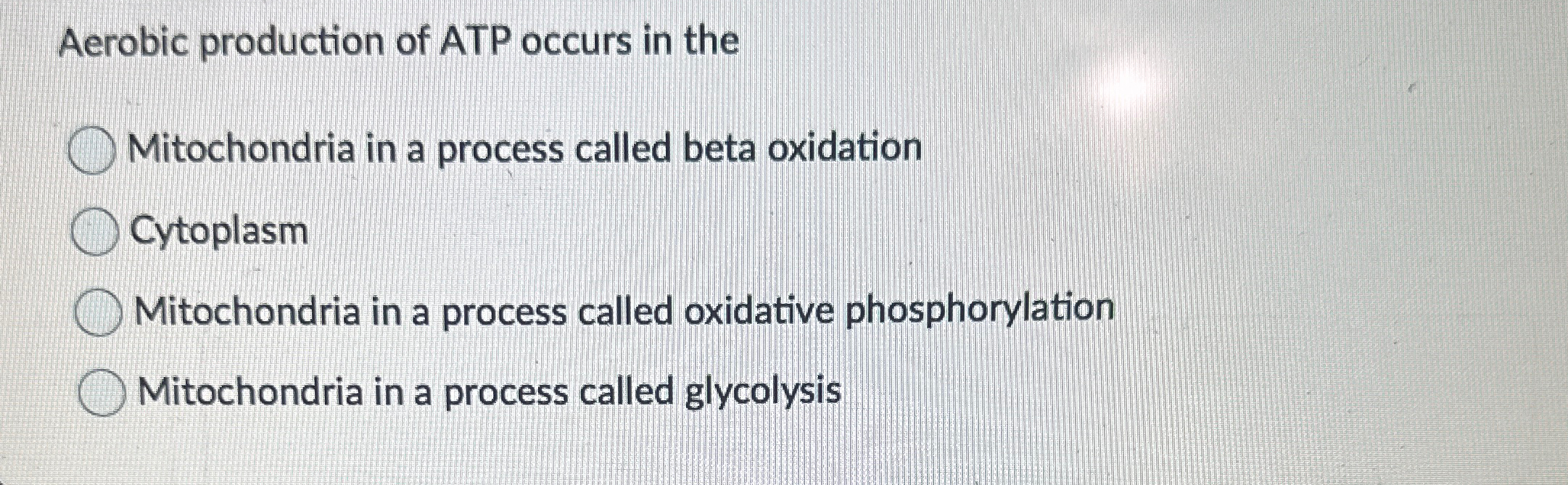 Solved Aerobic production of ATP occurs in theMitochondria | Chegg.com