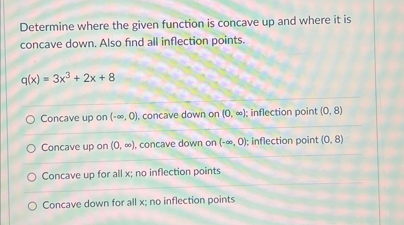 Solved Determine where the given function is concave up and | Chegg.com