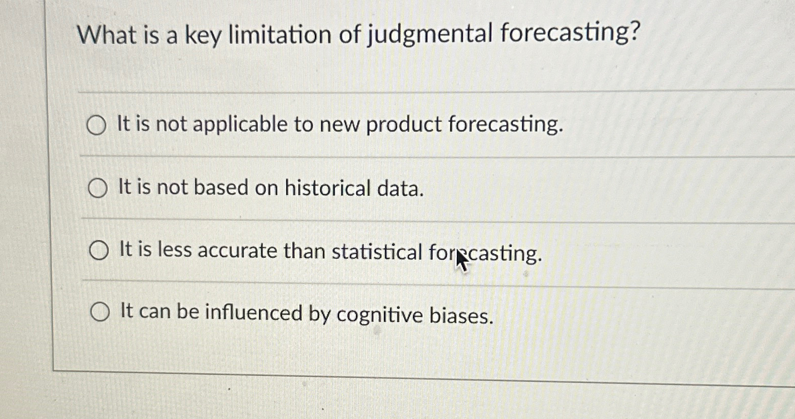 Solved What Is A Key Limitation Of Judgmental Forecastingit