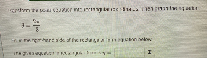 Solved Transform the polar equation into rectangular | Chegg.com