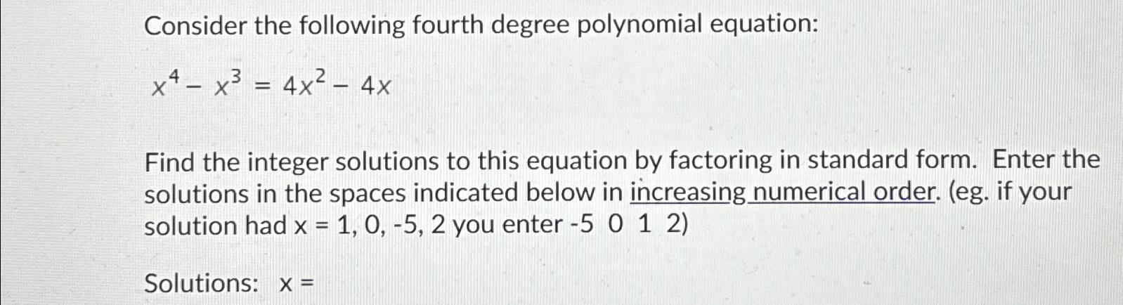 Solved Consider the following fourth degree polynomial | Chegg.com