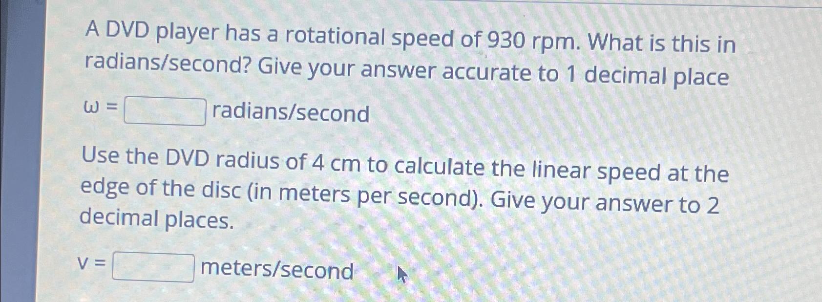 Solved A DVD player has a rotational speed of 930rpm. ﻿What | Chegg.com
