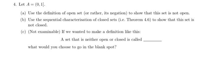 Solved Let A=(0,1]. (a) Use the definition of open set (or | Chegg.com