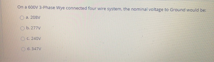 Solved On a 600V 3-Phase Wye connected four wire system, the | Chegg.com