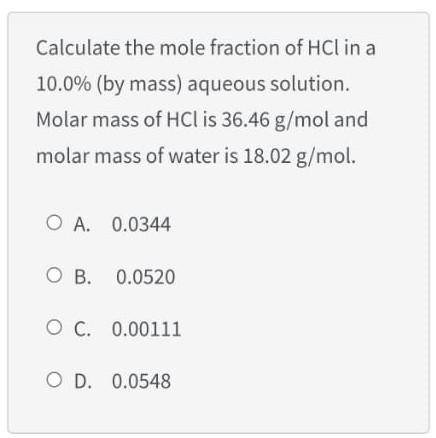 Solved Calculate the mole fraction of HCl in a 10.0% (by | Chegg.com