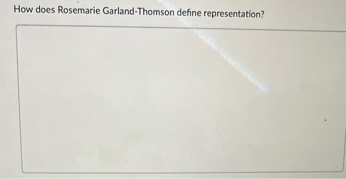 How does Rosemarie Garland-Thomson define | Chegg.com