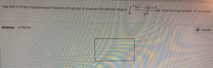 Solved Use Part 2 of the fundamental Theorem of Calculus | Chegg.com