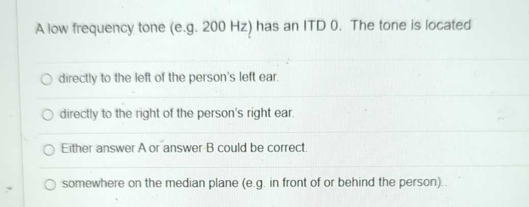 Solved A low frequency tone (e.g. 200Hz ) ﻿has an ITD 0. | Chegg.com