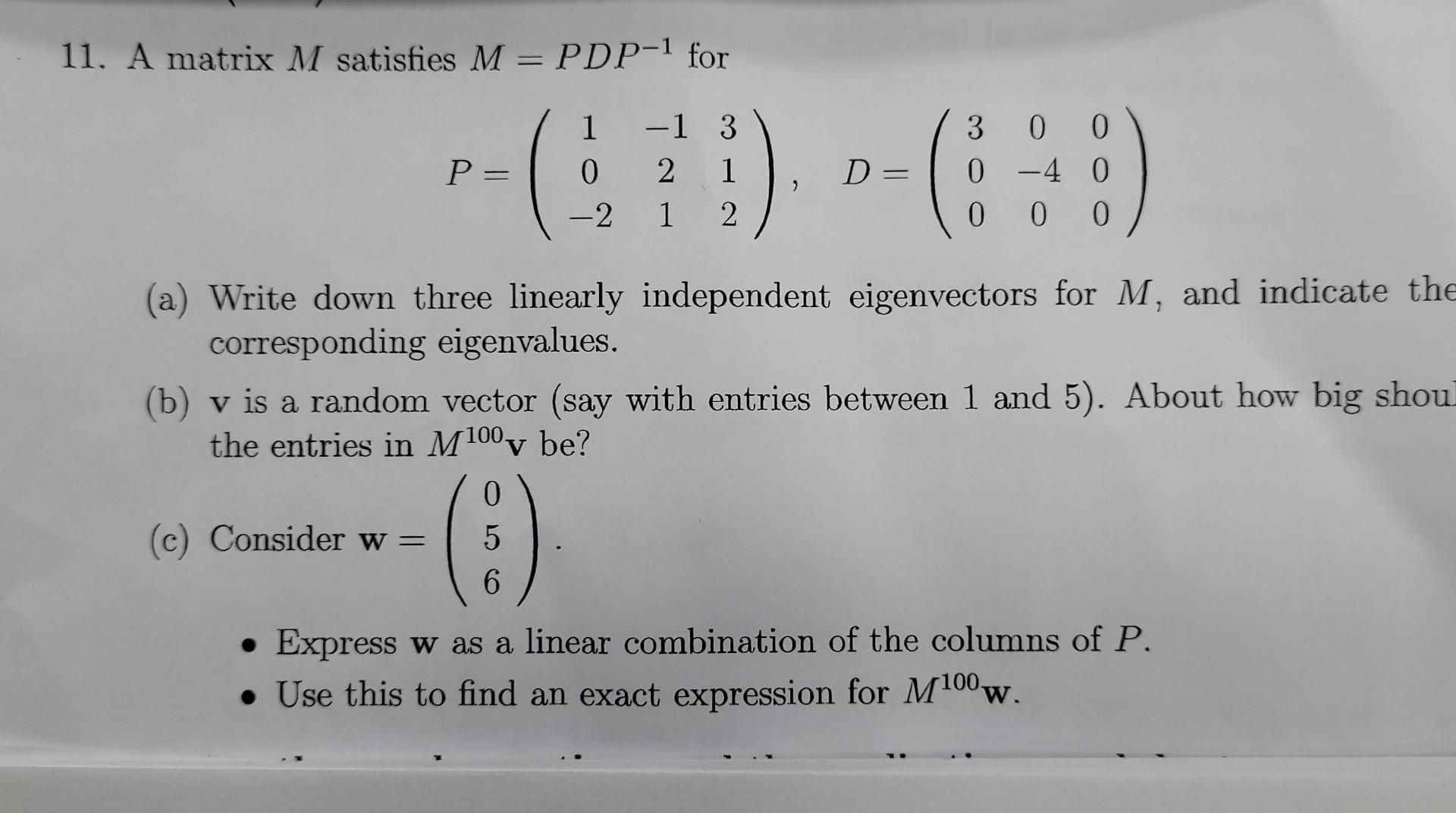 Solved 11. A matrix M satisfies M = PDP-1 for = P = - 1 -1 3 | Chegg.com