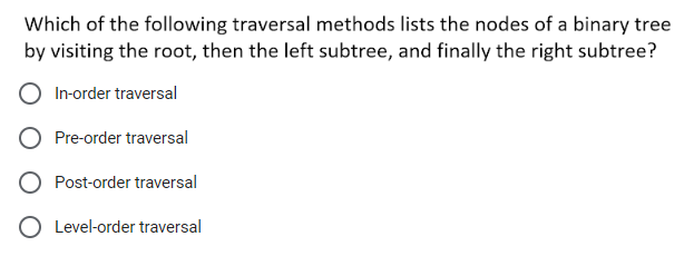 Solved Which of the following traversal methods lists the | Chegg.com