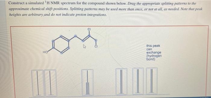 Solved Construct a simulated 'H NMR spectrum for the | Chegg.com