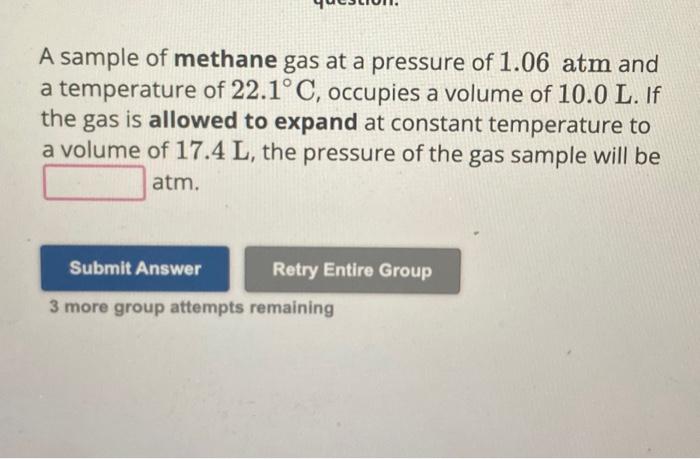 Solved A sample of methane gas at a pressure of 1.06 atm and | Chegg.com