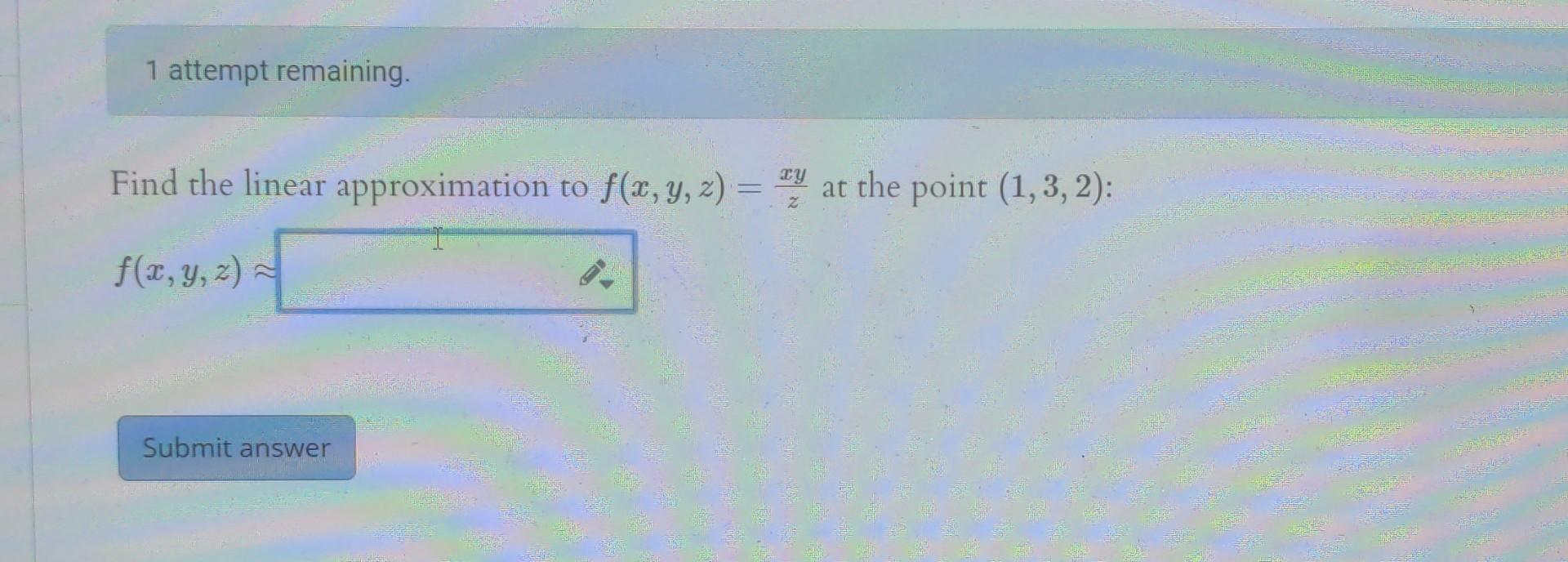 Solved 1 attempt remaining. Find the linear approximation to | Chegg.com