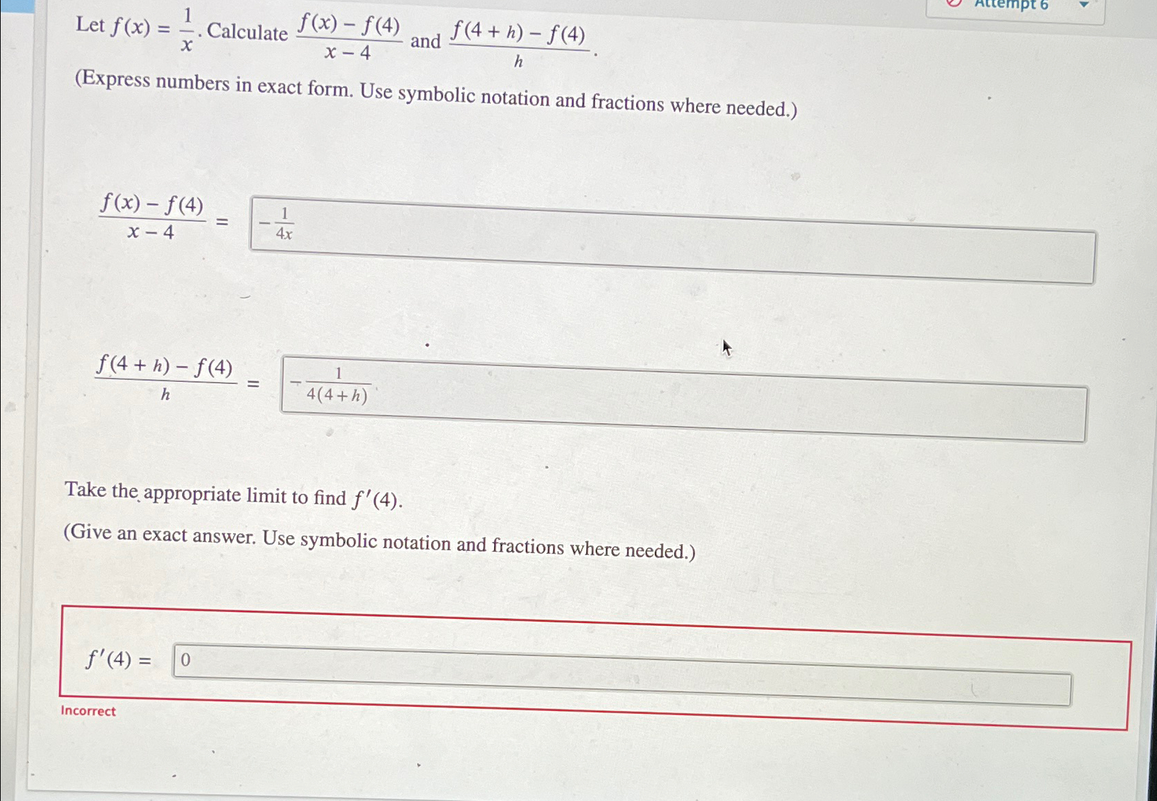 Solved Let f(x)=1x. Calculate f(x)-f(4)x-4 and | Chegg.com Solved Let f(x)=1x. Calculate f(x)-f(4)x-4 and | Chegg.com